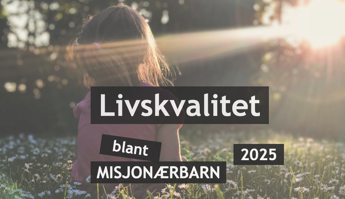 Kartlegging av livskvalitet blant misjonærbarn - Normisjon